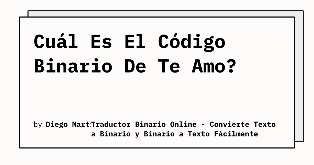 Cuál Es El Código Binario De Te Amo? | Traductor Binario Online ...