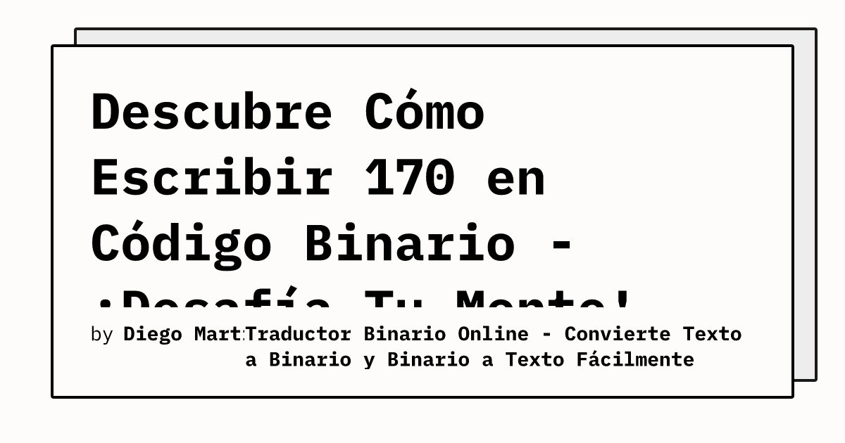 Descubre Cómo Escribir 170 en Código Binario - ¡Desafía Tu Mente ...