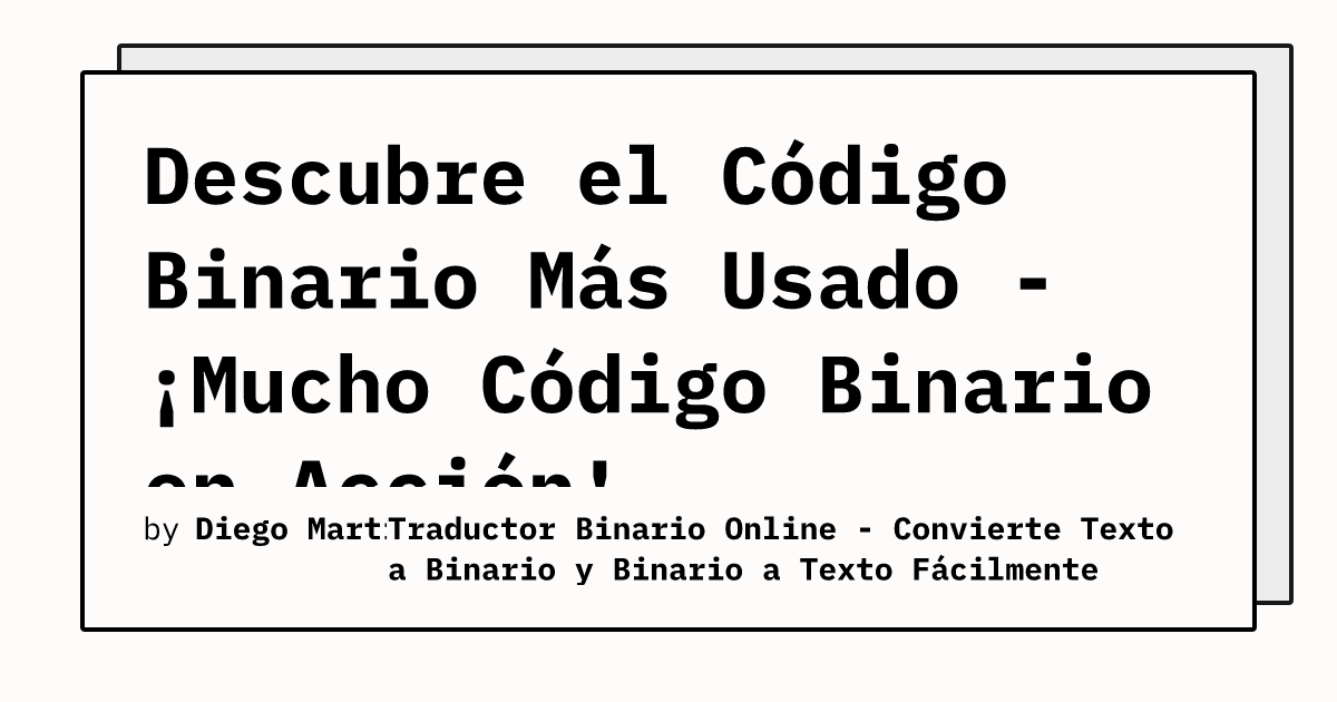 Descubre el Código Binario Más Usado - ¡Mucho Código Binario en Acción ...